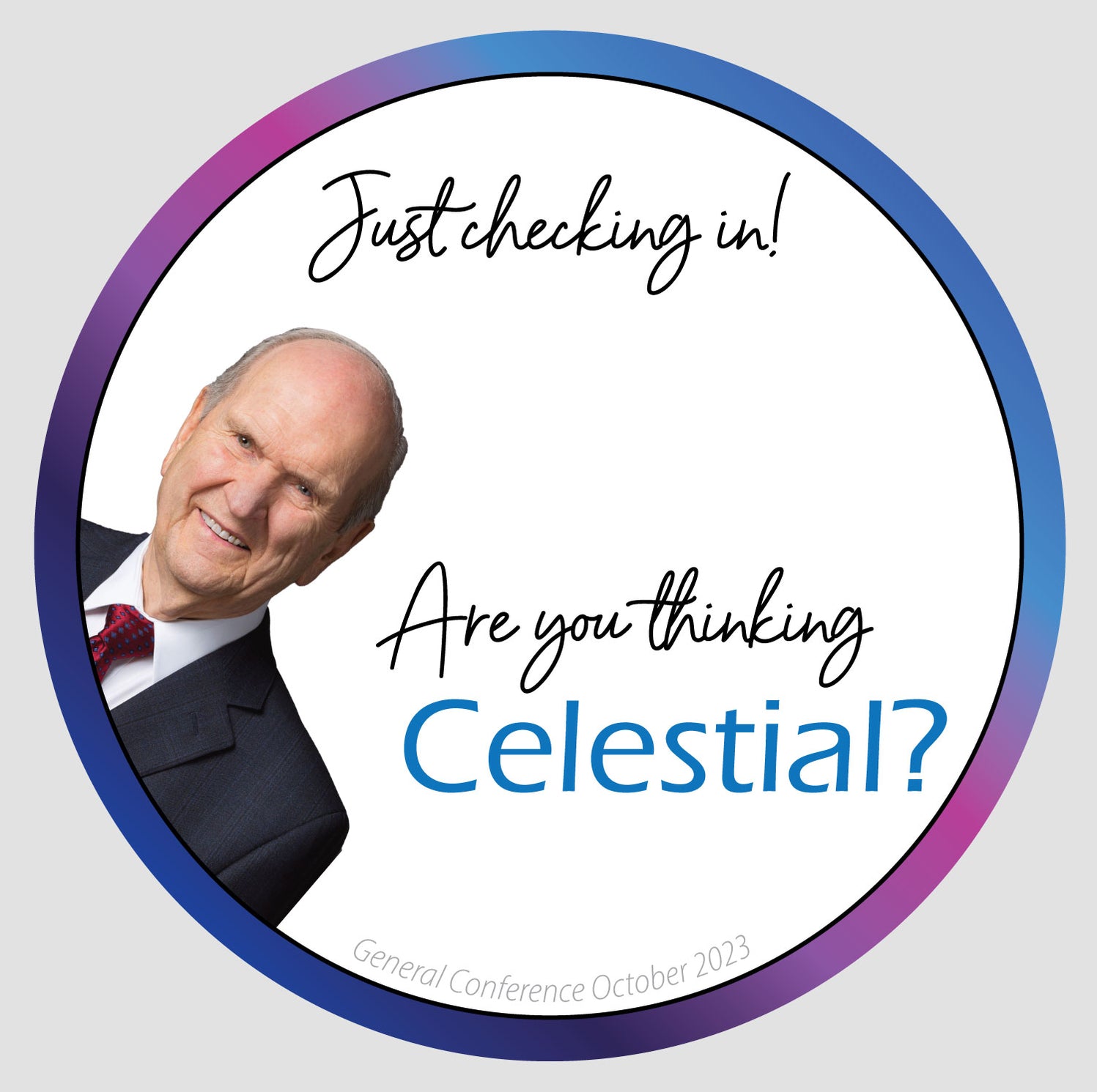 "Think Celestial" Reminder Sticker with President Nelson — LDS Honey